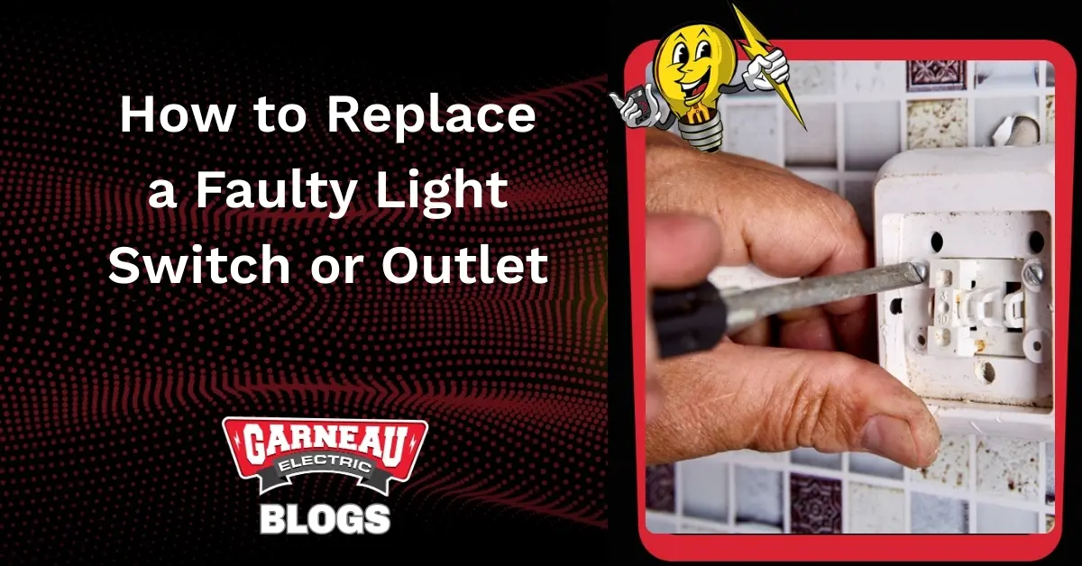 How to Replace a Faulty Light Switch or Outlet